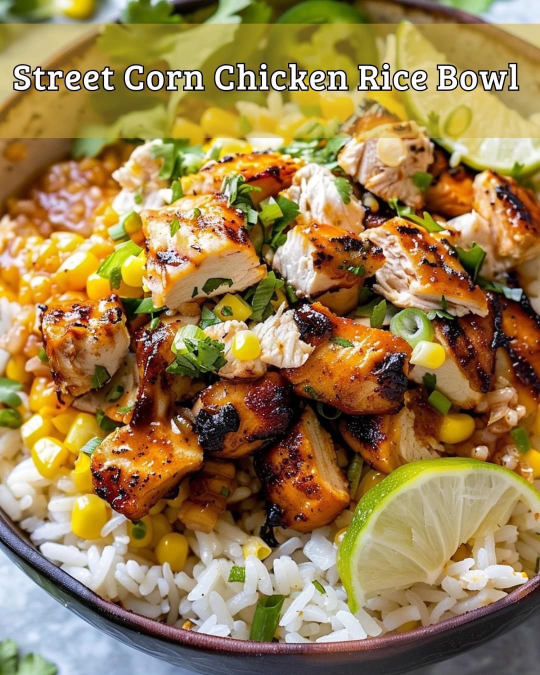 Street Corn Chicken Rice Bowl – XEEXH